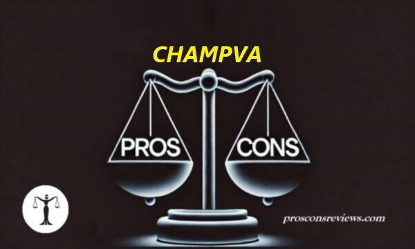 Champva: Benefits, Drawbacks, Faqs - Pros & Cons Reviews